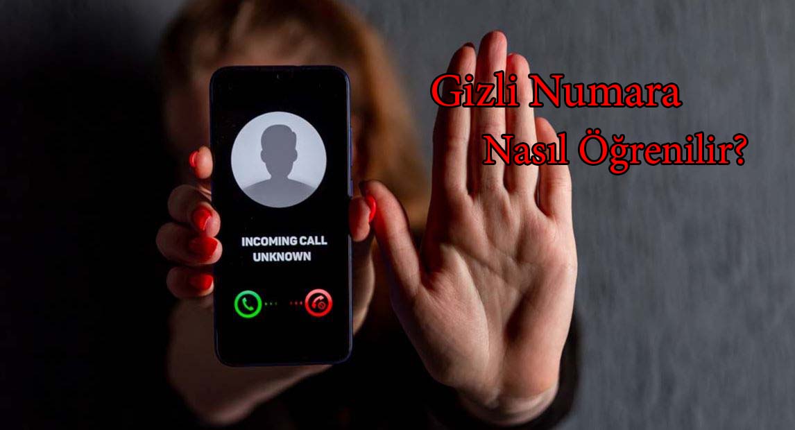 Gizli Numara Nasıl Öğrenilir? Gizli Numara Bulunur Mu? | TEKNOBH Gizli Numara Nasıl Öğrenilir? Gizli Numara Bulunur Mu? | TEKNOBH